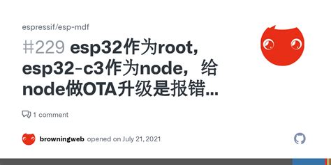 esp 作为rootesp c 作为node给node做OTA升级是报错boot comm mismatch chip ID Issue espressif