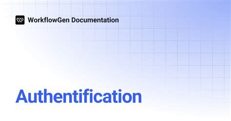 Authentification Workflowgen Documentation