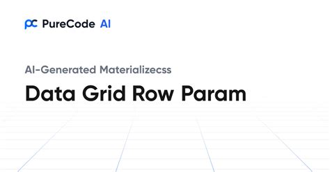 Build Great Materializecss Data Grid Row Param Components Faster Using