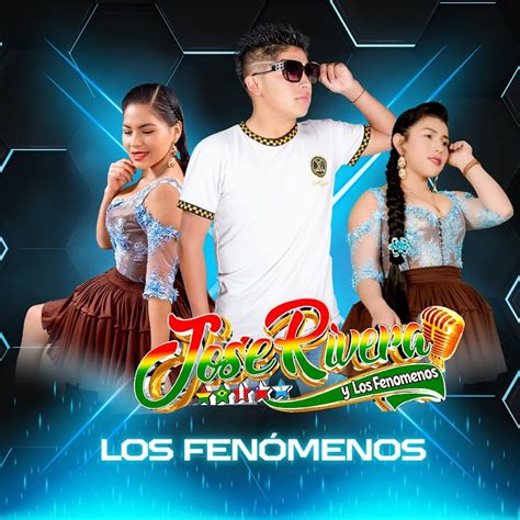 José Rivera Y Los Fenómenos Youtube