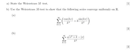 Solved A State The Weierstrass M Test 1 B Use The