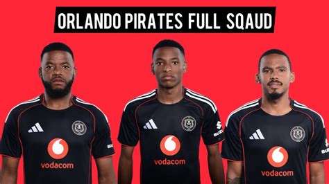 Orlando Pirates Full Squad For 2025 2026 Season Youtube