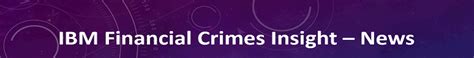 Learn More About Ibms Finacial Crimes Insight Fci Portfolio A Part