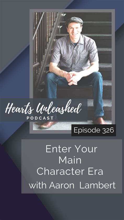 326 Enter Your Main Character Era With Aaron Lambert