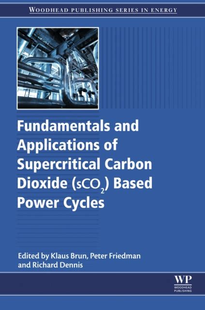Fundamentals And Applications Of Supercritical Carbon Dioxide Sco2