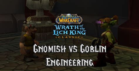 Gnomish Vs Goblin Engineering Specializations Guide Wotlk Classic