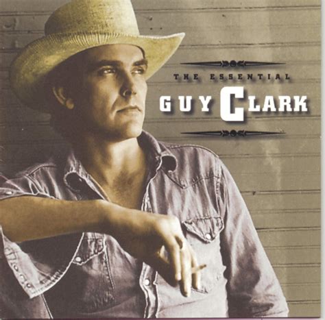 Guy Clark The Essential Guy Clark Music