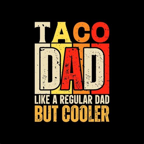 Premium Vector Taco Dad Funny Fathers Day Tshirt Design