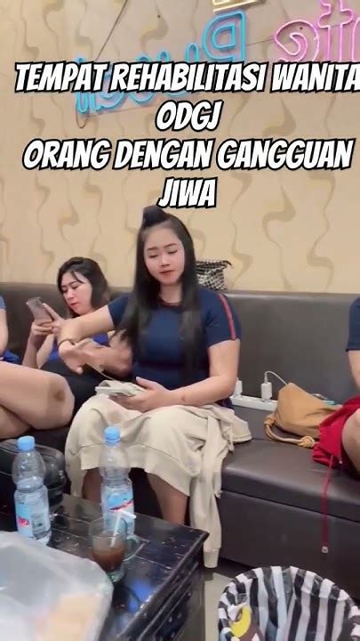 Tempat Rehablitasi Wanita Odgj Youtube