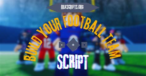 Build Your Football Team Script Rbx Scripts