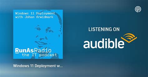Windows 11 Deployment With Johan Arwidmark Runas Radio Podcasts On