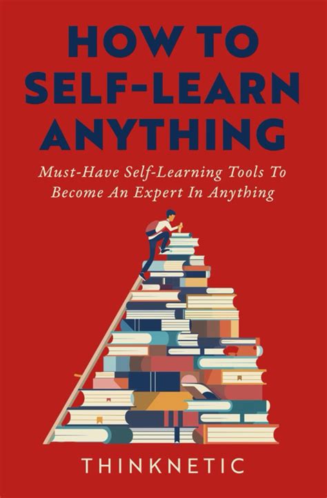 How To Self Learn Anything Must Have Self Learning Tools To Become An Expert In