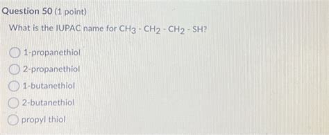 What Is The Iupac Name For Ch3 Ch2 Ch2 Sh Lincoln Has Moore