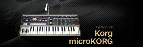 Synthesizer Library Podcast Episode Episode 006 Korg Microkorg