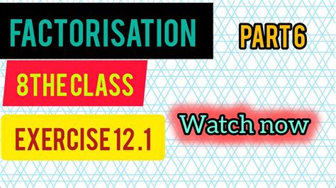 How To Solve Factorisation Questions Class 8exercise 121 Maths