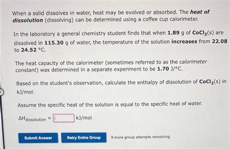Solved When A Solid Dissolves In Water Heat May Be Evolved