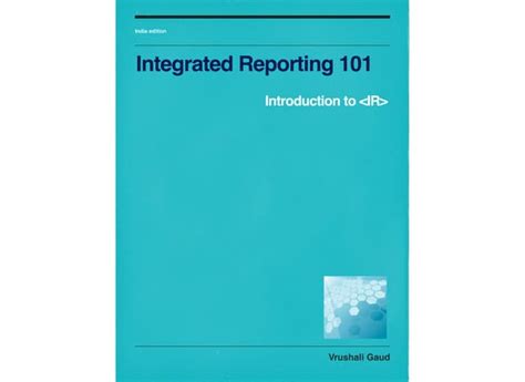 Integrated Reporting 101 Getting Started With Integrated Reporting In