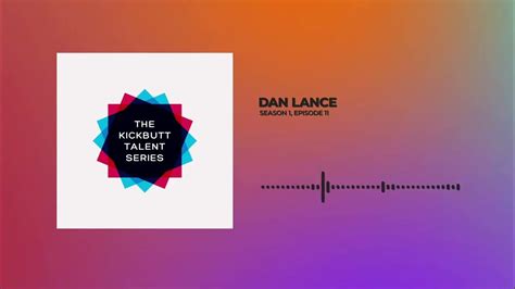 The Kickbutt Talent Series S1e11 Daniel Lance Youtube