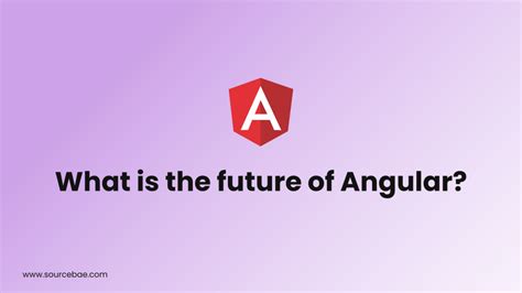 What Is The Future Of Angular Sourcebae