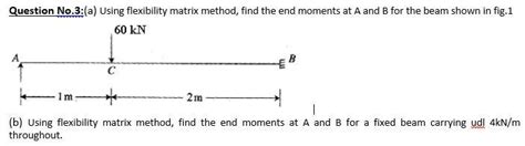 Solved Question No3 A Using Flexibility Matrix Method