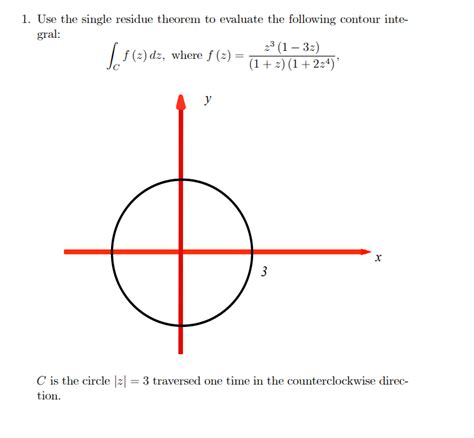 Solved 1 Use The Single Residue Theorem To Evaluate The