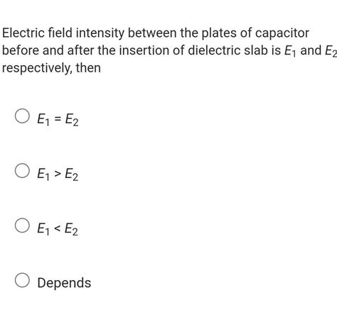 [answered] Electric Field Intensity Between The Plates Of Capacitor