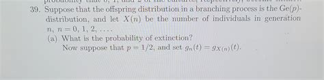 Solved 39 Suppose That The Offspring Distribution In A