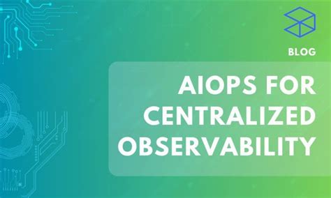 Data Centralization Challenges And Opportunities With Aiops