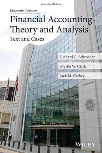 Financial Accounting Theory And Analysis Text And Cases Schroeder