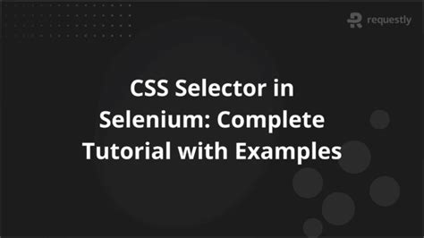 Css Selector In Selenium Complete Tutorial With Examples