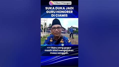 Suka Duka Jadi Guru Honorer Di Ciamis Youtube