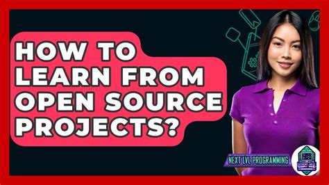 How To Learn From Open Source Projects Next Lvl Programming Youtube