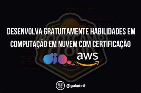 Bootcamp Cloud Aws Desenvolva Gratuitamente Habilidades Em Cloud E Alavanque Sua Carreira By