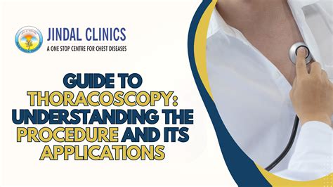 Understanding The Procedure And Its Applications Thoracoscopy