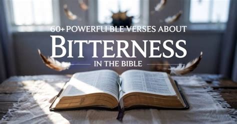 60powerful Bible Verses About Bitterness In The Bible