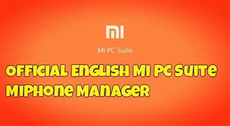 Download And Install Official English Mi Pc Suite Miphone Manager