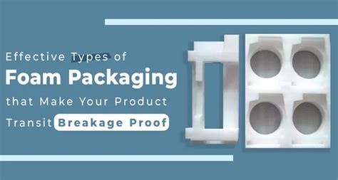 The Best Types Of Packaging Foam Ultimate Guide