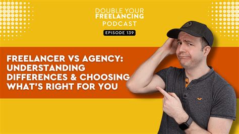 Episode 139 Freelancer Vs Agency Understanding Differences And Choosing