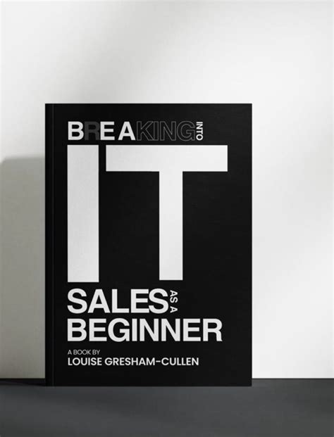 Louise Gresham Cullen On Linkedin “breaking Into It Sales” This Is A Guide To Anyone Just