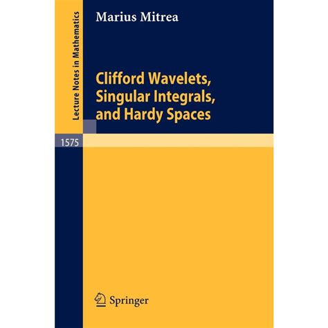clifford wavelets singular integrals and hardy spaces submarino