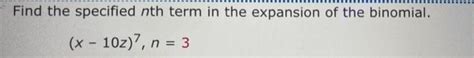 Solved Find The Specified Nth Term In The Expansion Of The