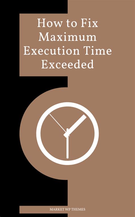 how to fix maximum execution time exceeded market wp themes