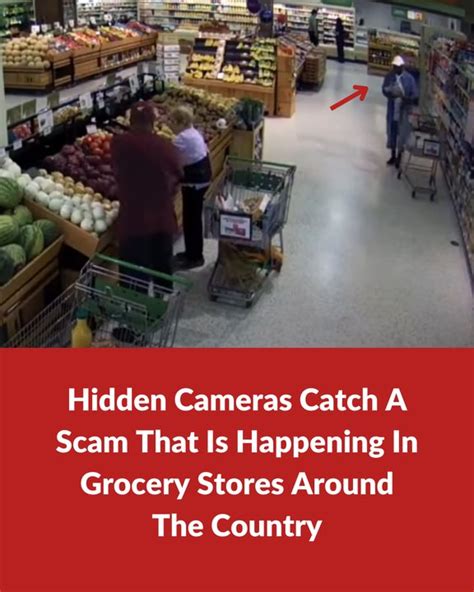 Tip Hero Hidden Cameras Catch A Scam That Is Happening In Grocery Stores Around The Country