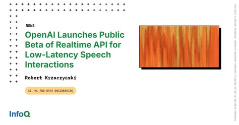 Openai Launches Public Beta Of Realtime Api For Low Latency Speech