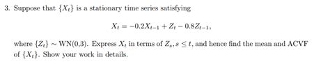Solved 3 Suppose That {xt} Is A Stationary Time Series