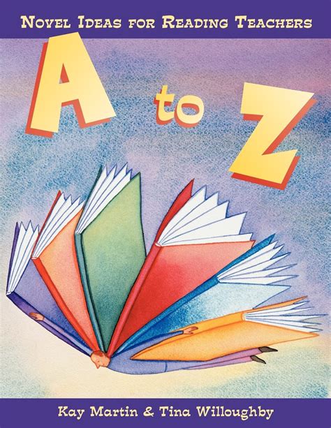 A To Z Novel Ideas For Reading Teachers 9781877673429 Kay Martin Tina Willoughby