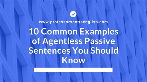 10 Common Examples Of Agentless Passive Sentences You Should Know