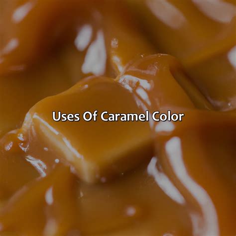 Caramel Color Reaction At Jenny Abate Blog