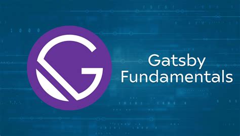 Gatsby Fundamentals Learn The Fundamentals Of The Gatsby JS Framework Philip Sparks Skillshare