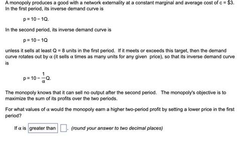 Solved A Monopoly Produces A Good With A Network Externality